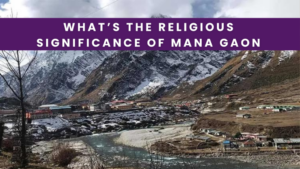 Mana Gaon Uttarakhand - Travel Guide
