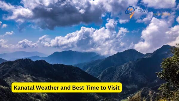 Kanatal Hill Station, Uttarakhand | A Complete Travel Guide