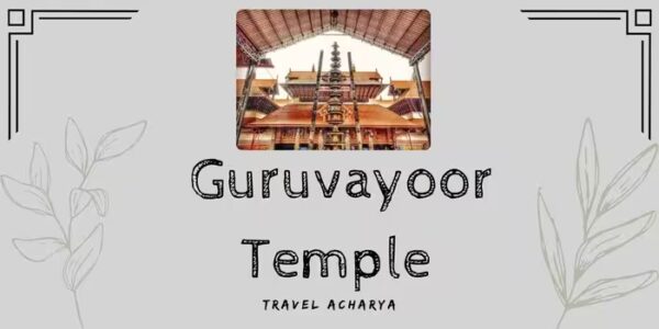 Guruvayoor Temple, Kerala – Complete Details